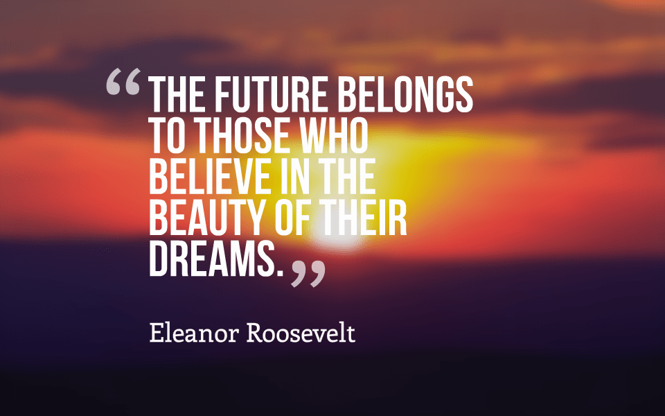 Top 10 Dream Quotes to Turn Your Visions into Reality | The Inspiring ...