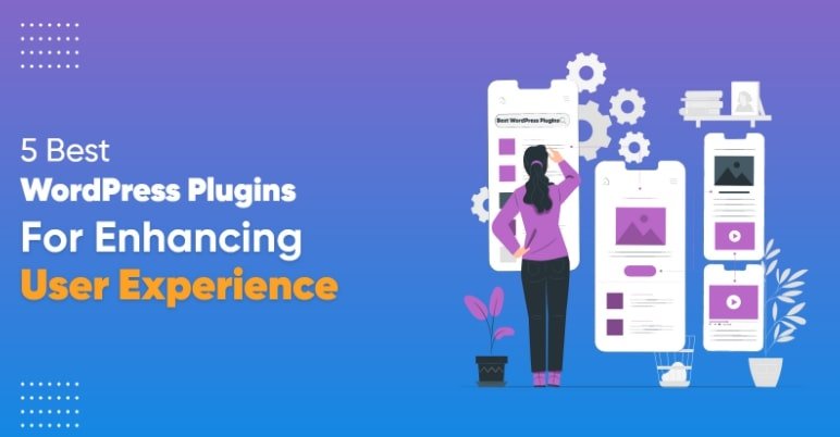 5 Best WordPress Plugins For Enhancing User Experience | The Inspiring ...