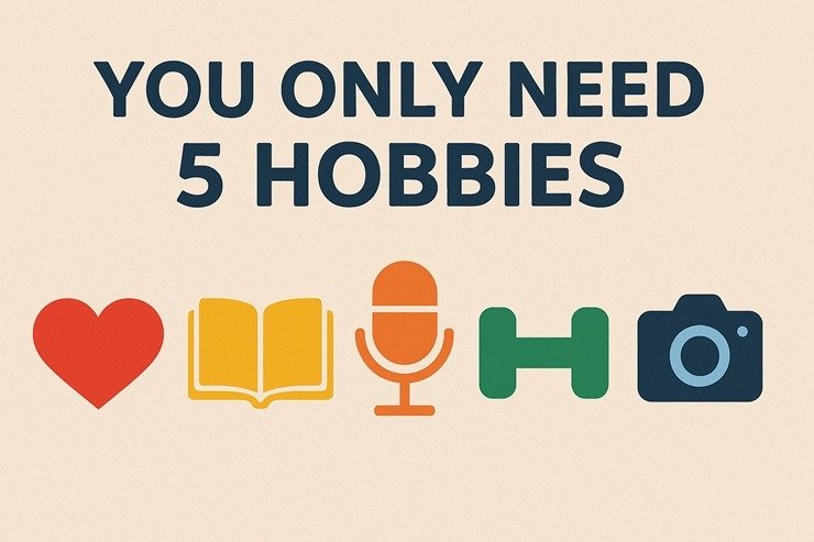 You Only Need 5 Hobbies Infographic | The Inspiring Journal