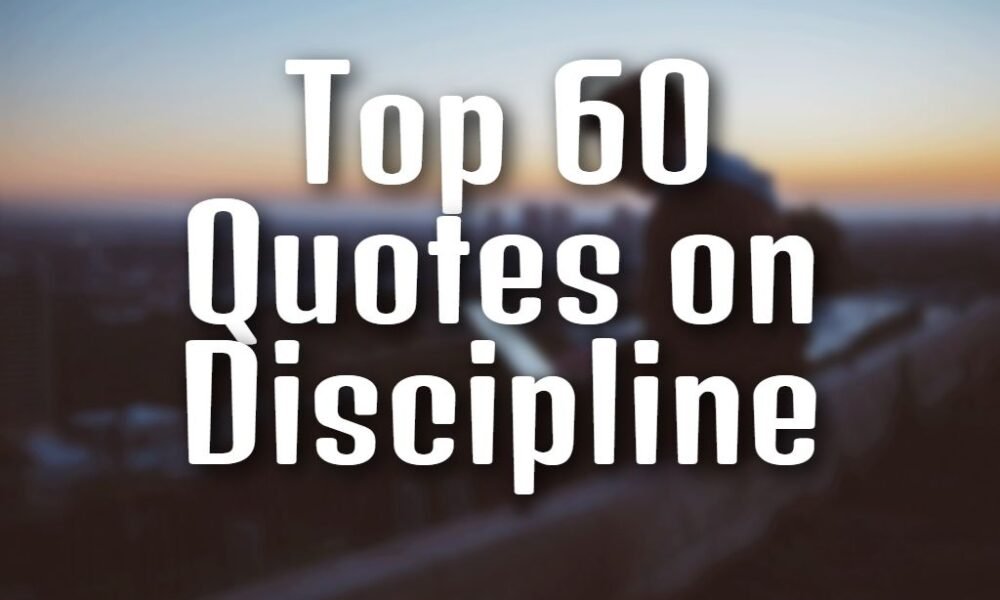 60 Best Discipline Quotes to Help You Achieve Success | The Inspiring ...