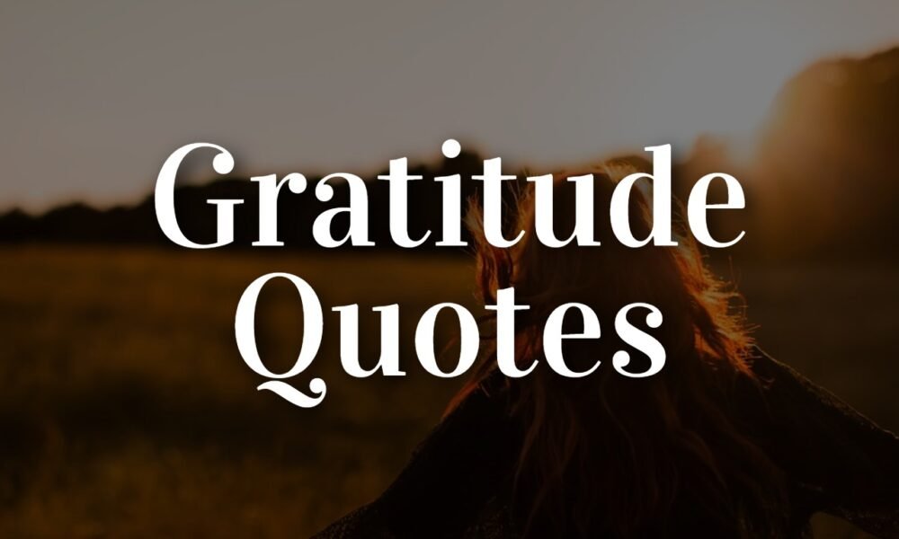 62 Gratitude Quotes to Inspire You to Be Thankful | The Inspiring Journal