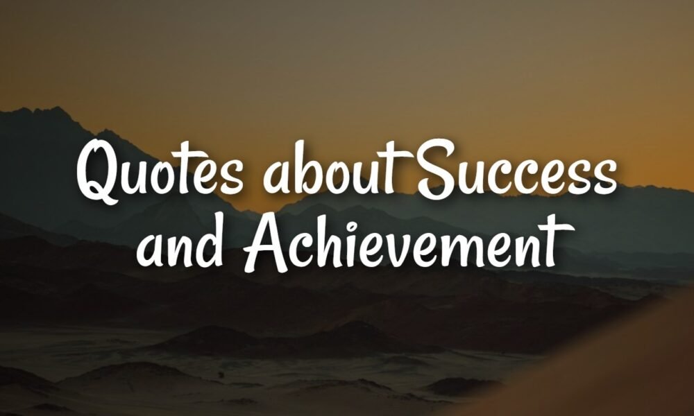 100 Quotes about Success and Achievement | The Inspiring Journal
